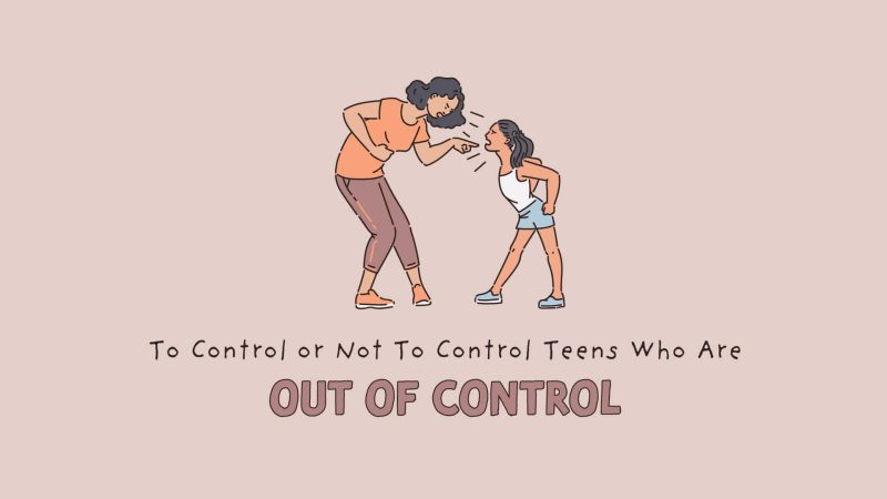 To Control or Not To Control Teens Who Are Out of Control - Deeper Walk ...