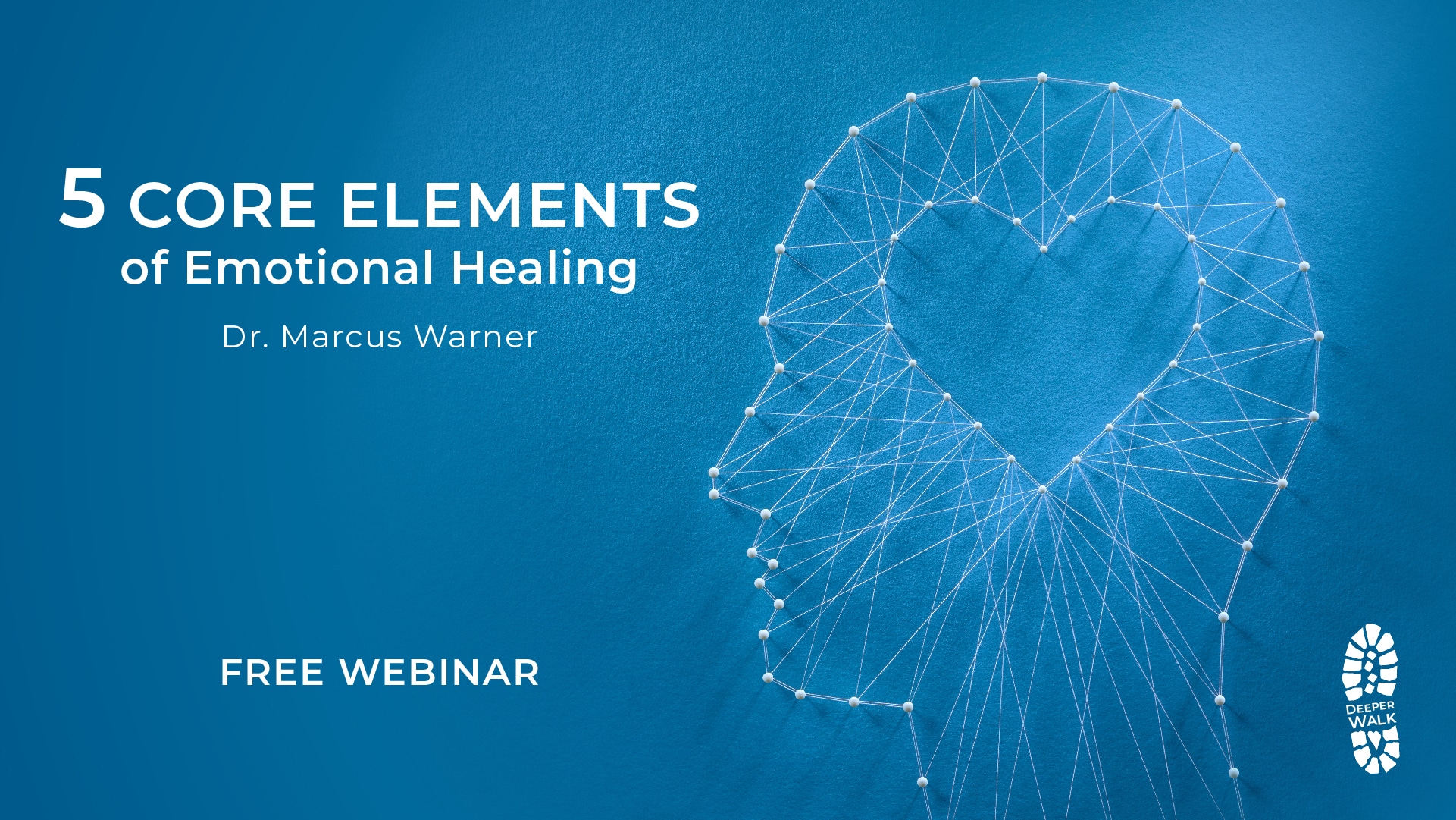 5 Core Elements of Emotional Healing - Deeper Walk International